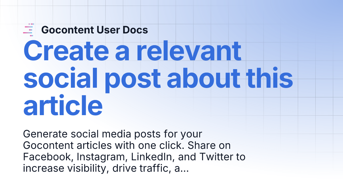 Create a relevant social post about this article | Gocontent User Docs